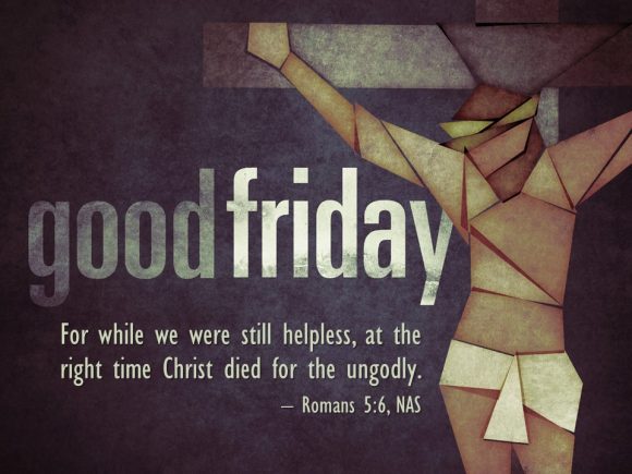 Why is Good Friday… good? : East Asia School of Theology