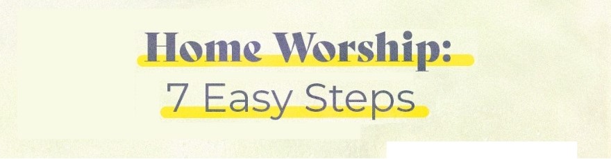 Resources: Home Worship – 7 Easy Steps : East Asia School of Theology