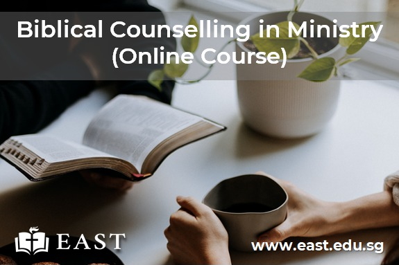Biblical Counselling in Ministry (Online Day Course) : East Asia School ...