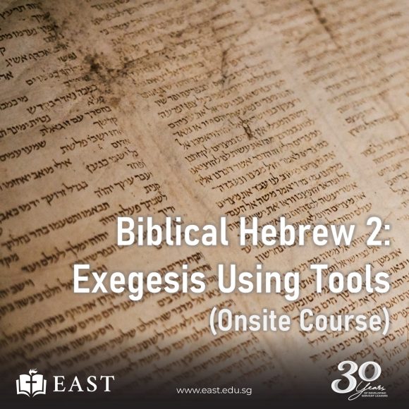Biblical Hebrew 2: Exegesis Using Tools – Onsite Day Course : East Asia School of Theology