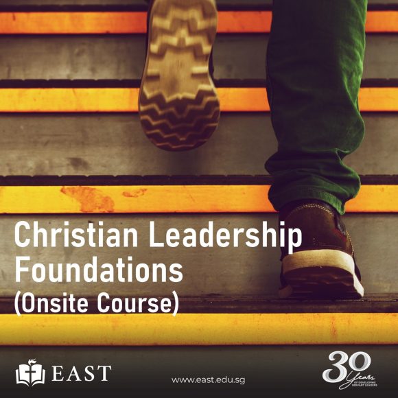 Christian Leadership Foundations – Onsite Day Course : East Asia School ...